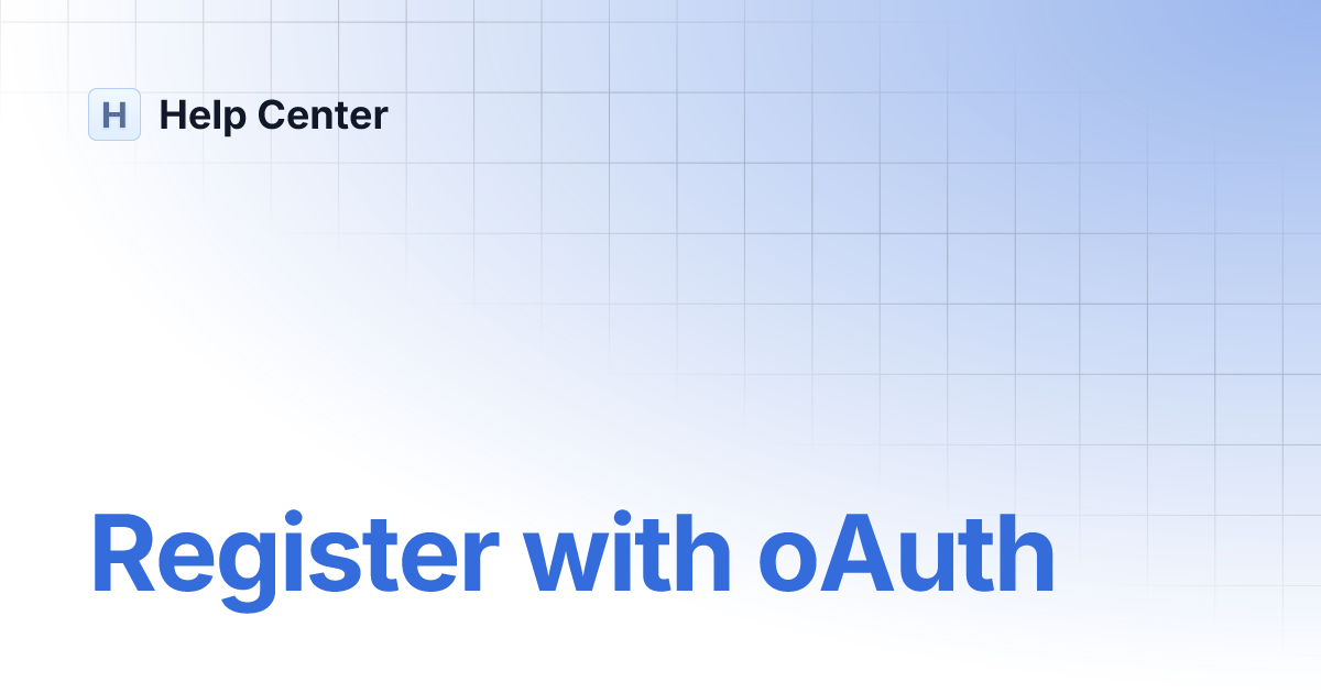 Register with oAuth | Help Center