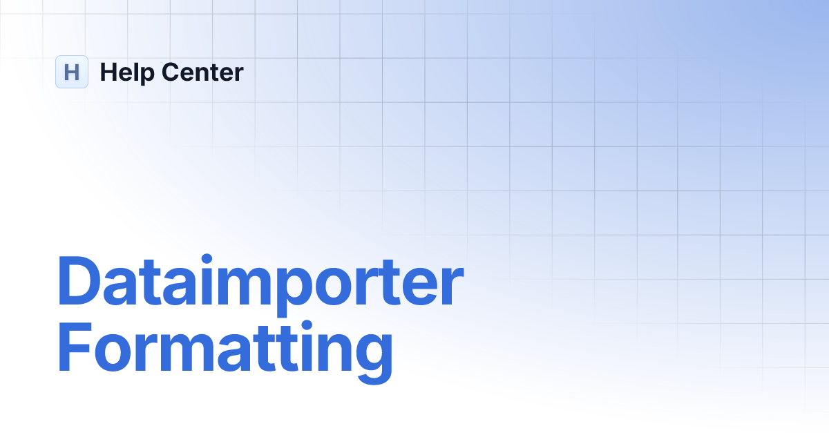 Dataimporter Formatting | Help Center