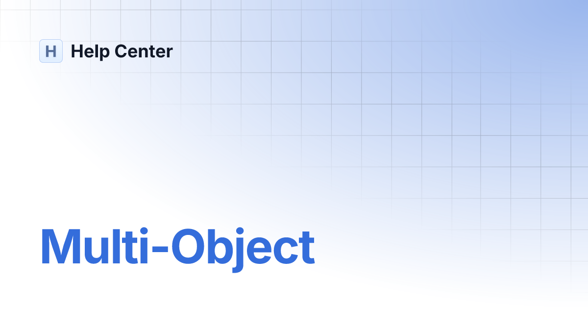 Multi-Object | Help Center